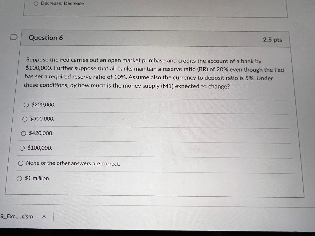 Solved 0 O Decrease Decrease Question 6 Suppose The Fed Chegg