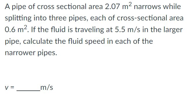 Solved A pipe of cross sectional area 2.07m2 ﻿narrows while | Chegg.com