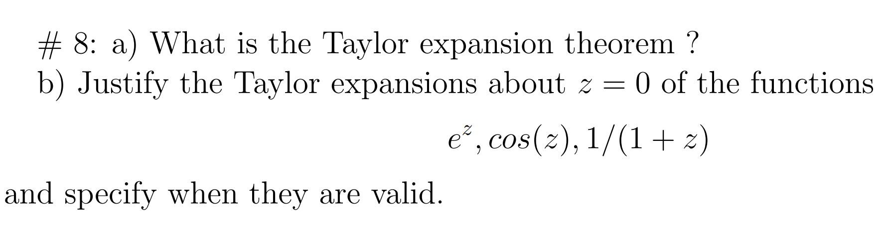 Solved a) What is the Taylor expansion theorem ? b) Justify | Chegg.com
