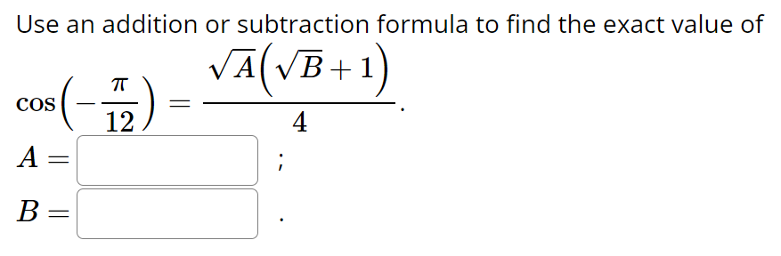 Solved Use an addition or subtraction formula to find the | Chegg.com