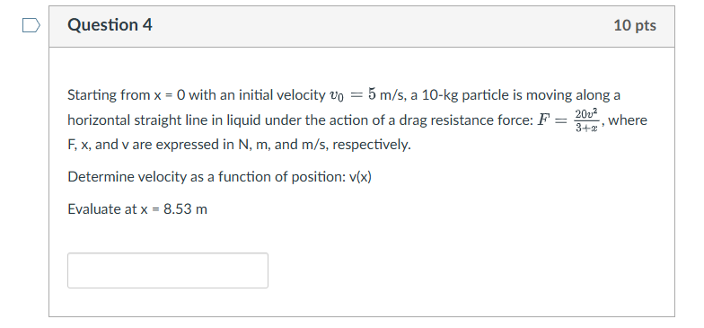 Solved Starting from x=0 ﻿with an initial velocity v0=5ms, | Chegg.com