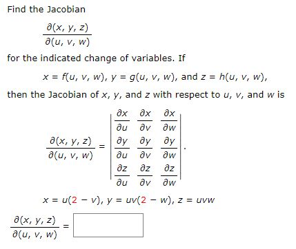 Solved Find the Jacobian (x, y, z) a(u, V, w) for the | Chegg.com