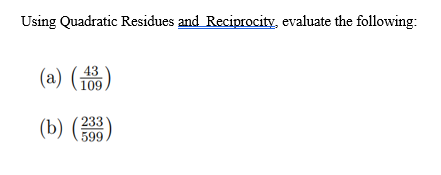 Solved Using Quadratic Residues and Reciprocity, evaluate | Chegg.com