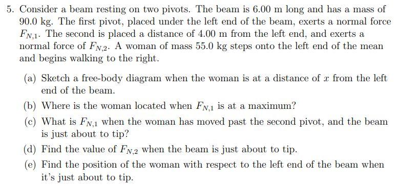 Solved 5. Consider a beam resting on two pivots. The beam is | Chegg.com