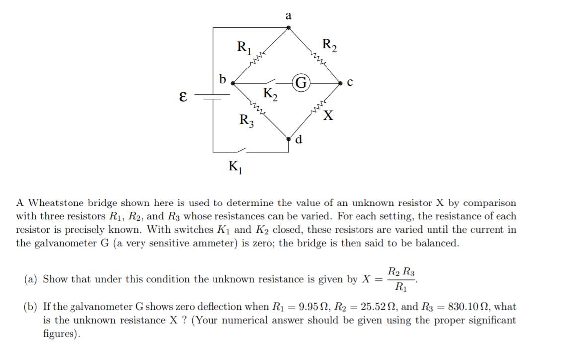 Solved a Ri R2 w w b с E K2 ww R3 K A Wheatstone bridge | Chegg.com