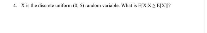 Solved 4. X is the discrete uniform (0,5) random variable. | Chegg.com