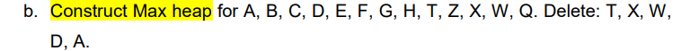 Solved Construct a Heap for the following. Perform step by | Chegg.com