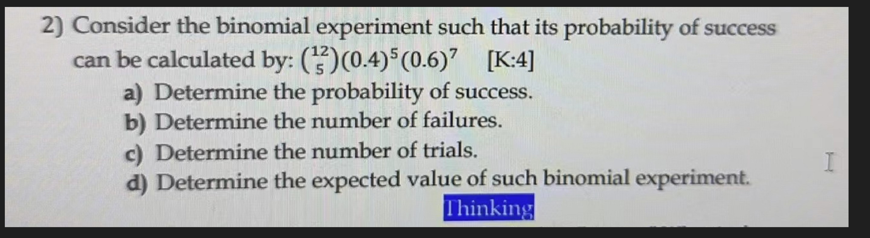 Solved 2) Consider the binomial experiment such that its | Chegg.com