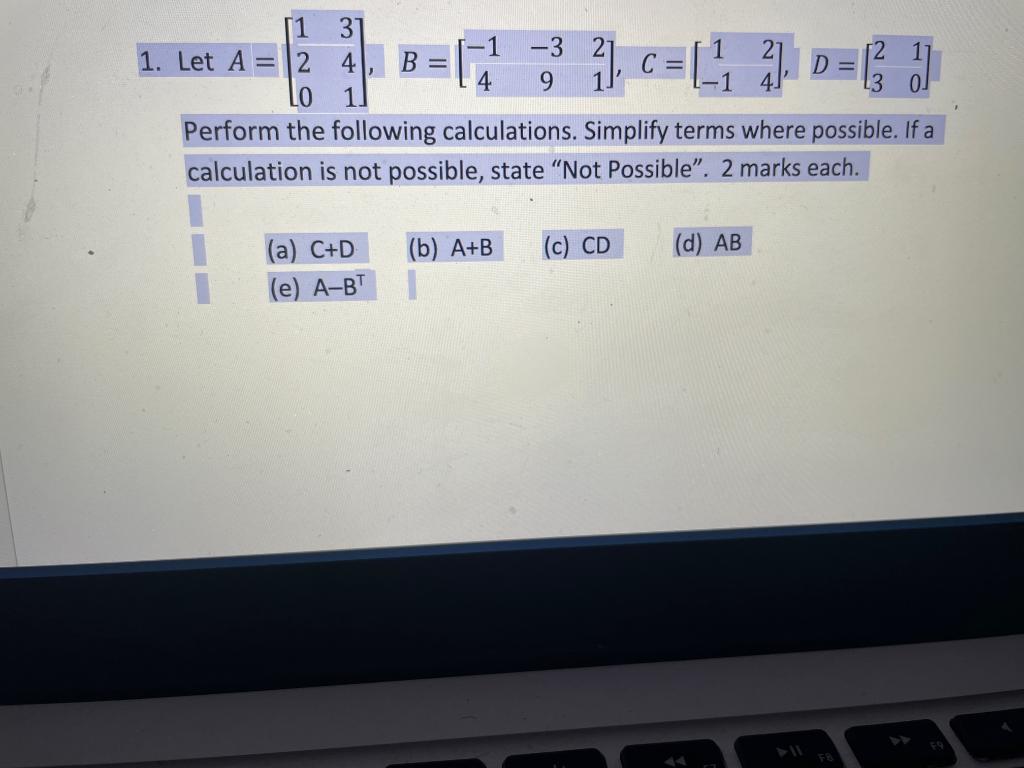 Solved Let A=⎣⎡120341⎦⎤,B=[−14−3921],C=[1−124],D=[2310] | Chegg.com