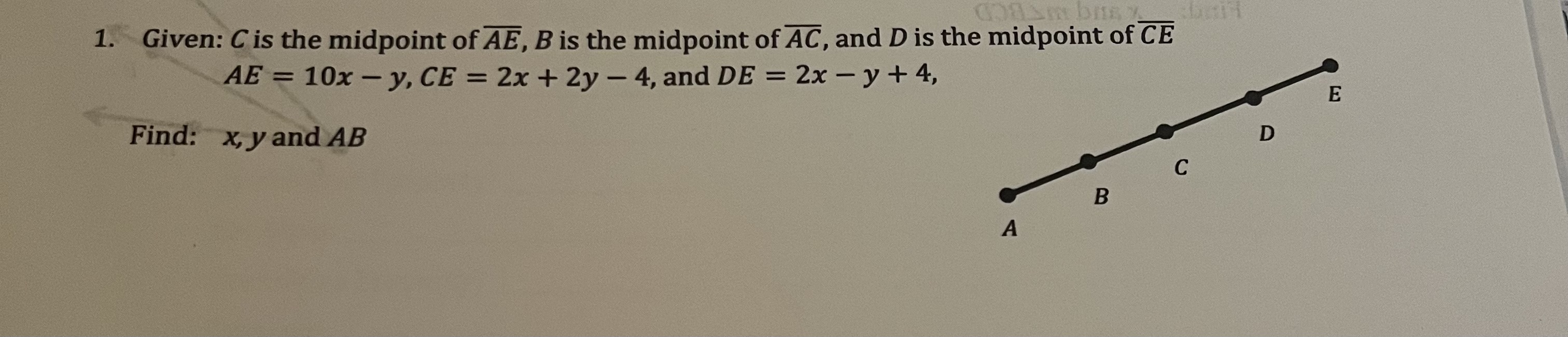Solved 1. Given: C is the midpoint of AE,B is the midpoint | Chegg.com