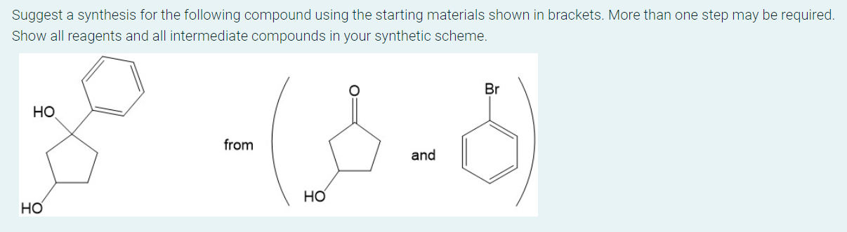 Solved Suggest a synthesis for the following compound using | Chegg.com