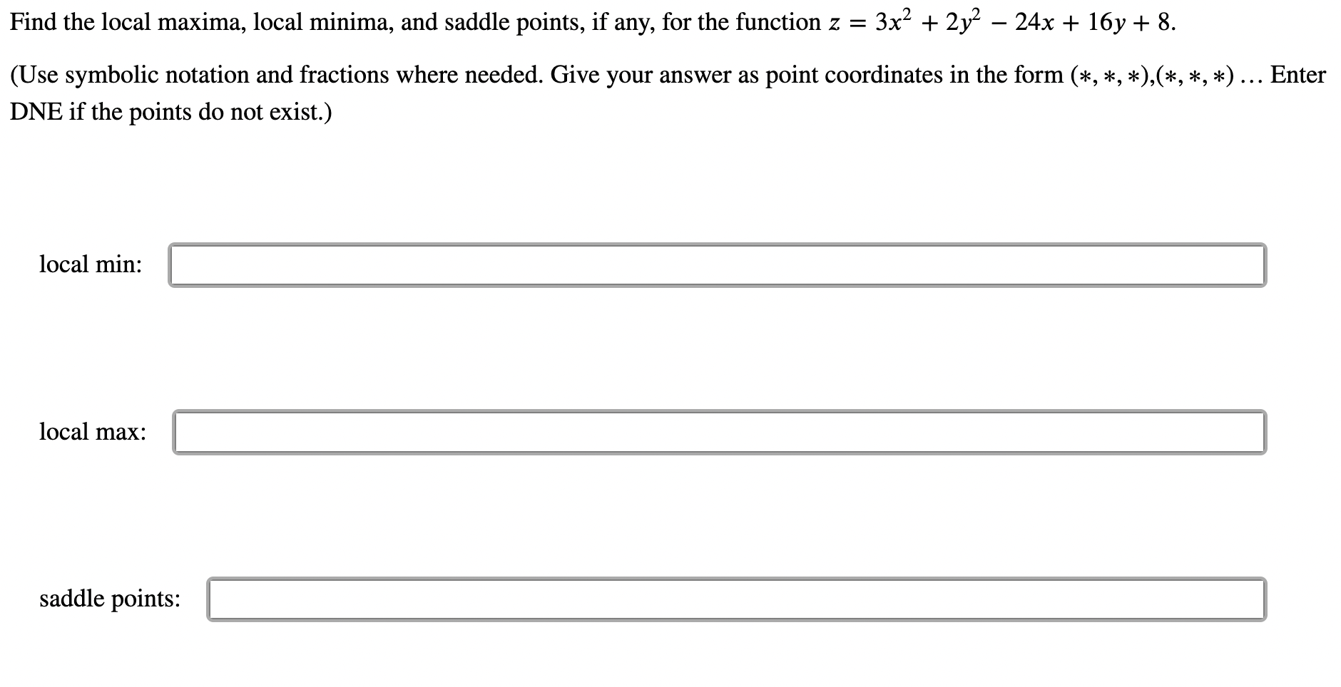 Solved Find the local maxima, local minima, and saddle | Chegg.com