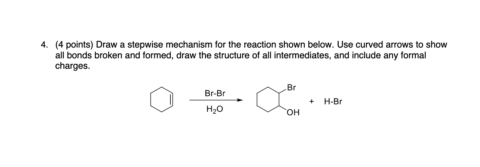 Solved 4. (4 points) Draw a stepwise mechanism for the | Chegg.com Solved 4. (4 points) Draw a stepwise mechanism for the | Chegg.com