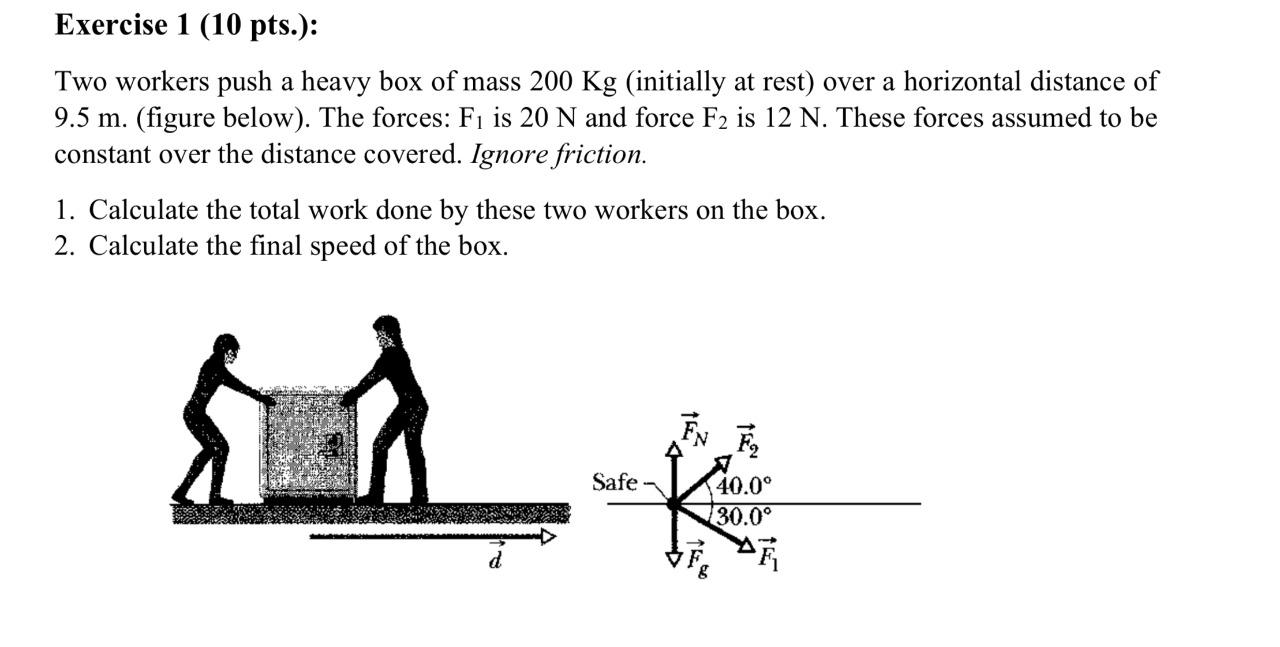 Solved Exercise 1 (10 pts.): Two workers push a heavy box of | Chegg.com