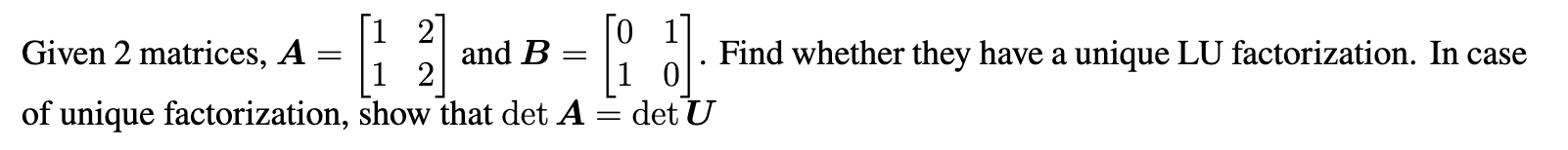 Solved I Have Solved The Lu Factorization For Both Matrices
