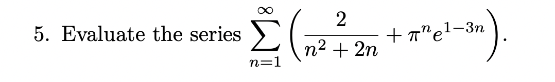 Solved ∑n=1∞(n2+2n2+πne1−3n) | Chegg.com