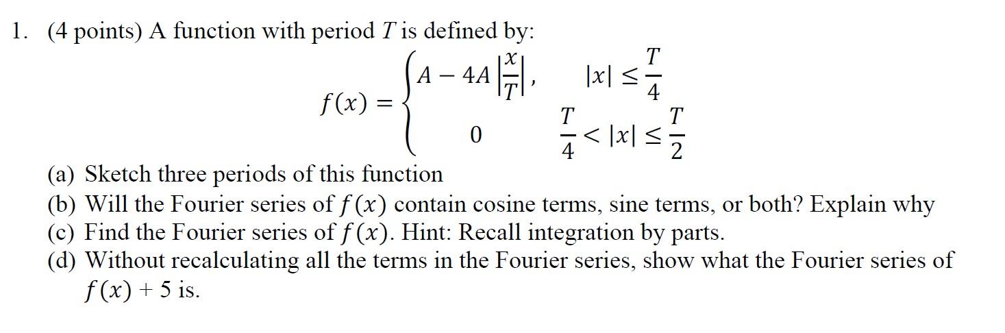 Solved 1. (4 points) A function with period T is defined by: | Chegg.com