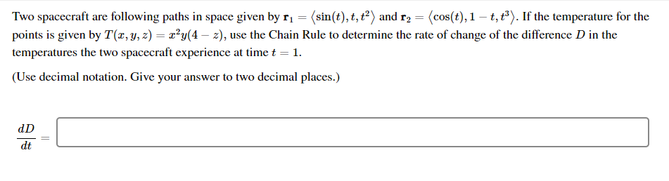 Solved Two spacecraft are following paths in space given by | Chegg.com