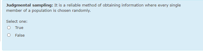 Solved Judgmental sampling: It is a reliable method of | Chegg.com
