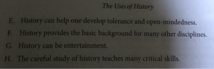 Solved The Uses of History E. History can help one develop | Chegg.com