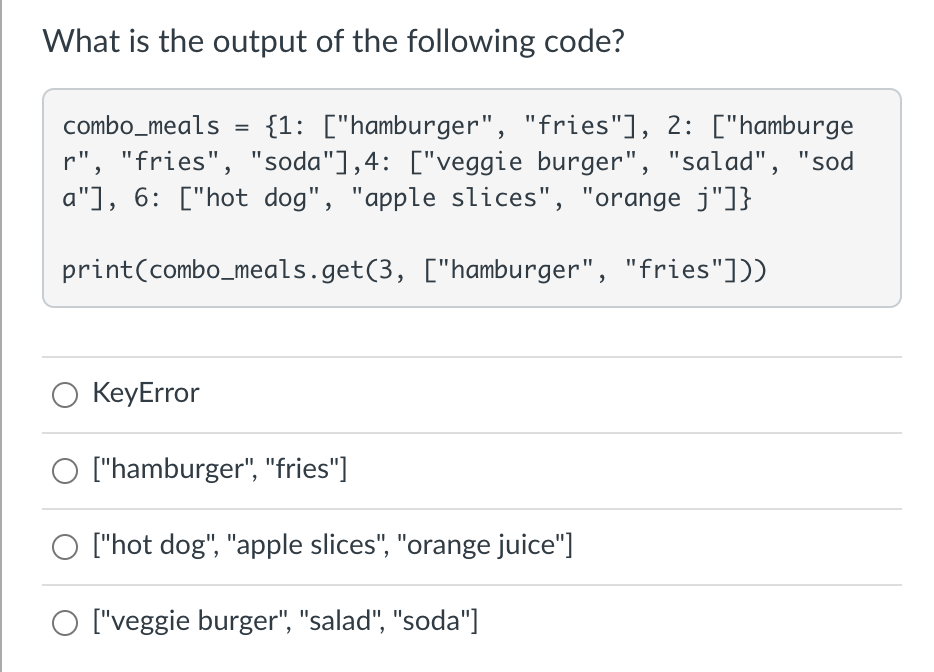 Solved What is the output of the following code? combo_meals | Chegg.com