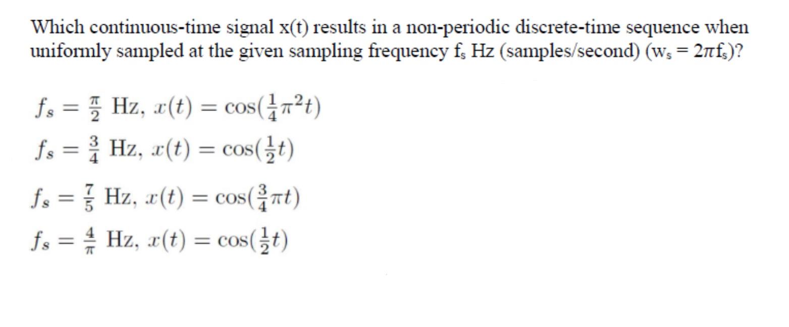 Solved Which continuous-time signal x(t) results in a | Chegg.com