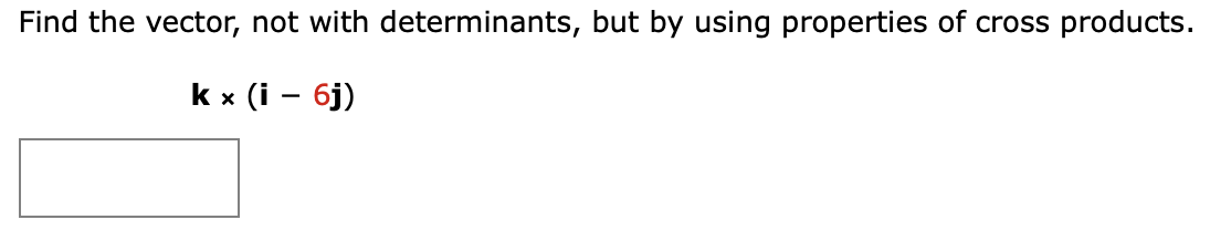 Solved Find the vector, not with determinants, but by using | Chegg.com