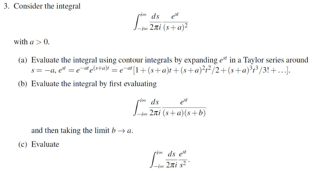 Solved 3. Consider the integral ri ds e with a > 0 (a) | Chegg.com