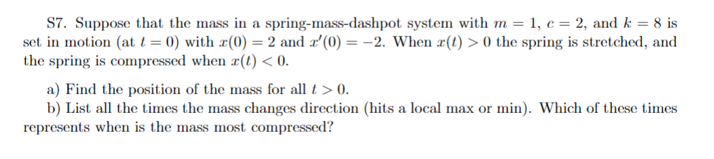 Solved S7. Suppose that the mass in a spring-mass-dashpot | Chegg.com