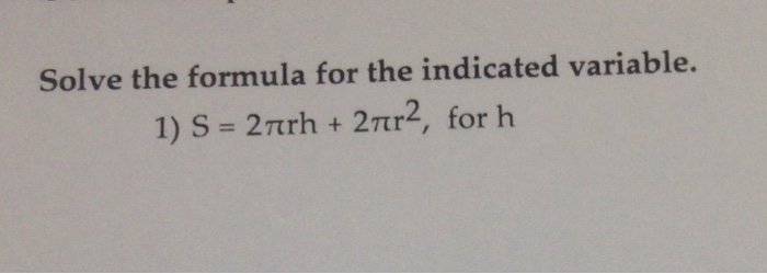 Solved Solve the formula for the indicated variable. 1) S | Chegg.com