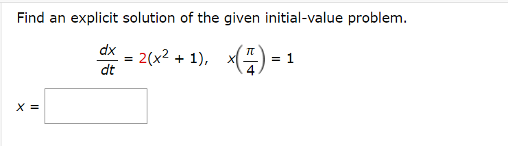 Solved Find an explicit solution of the given initial-value | Chegg.com