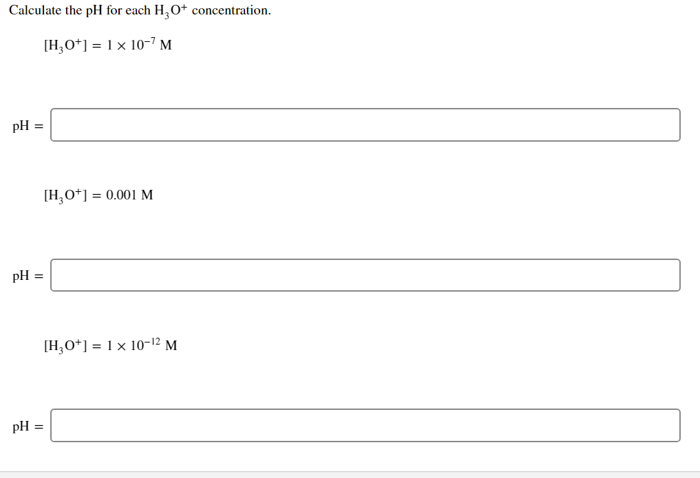 Solved Calculate the pH for each H3O+ concentration. [H3O+] | Chegg.com