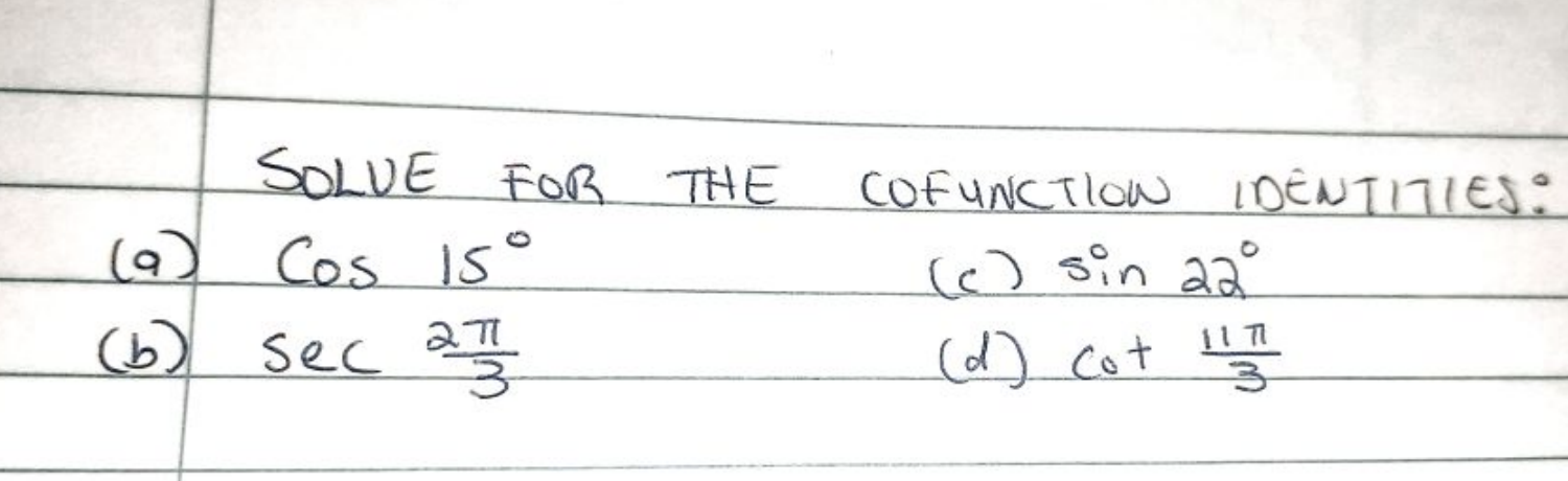 Solved SOLUE FOR THE COFUNCTION IDENTITIES: (a) cos15∘ (c) | Chegg.com