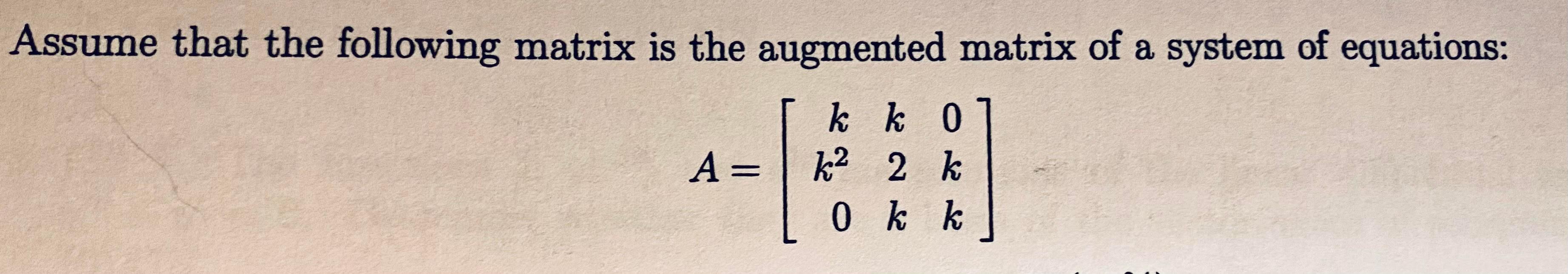 Solved Assume That The Following Matrix Is The Augmented