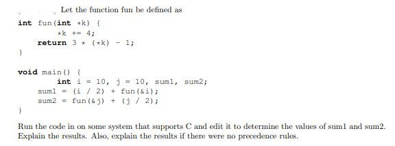 Solved Let the function fun be defined as int fun (int *k) { | Chegg.com