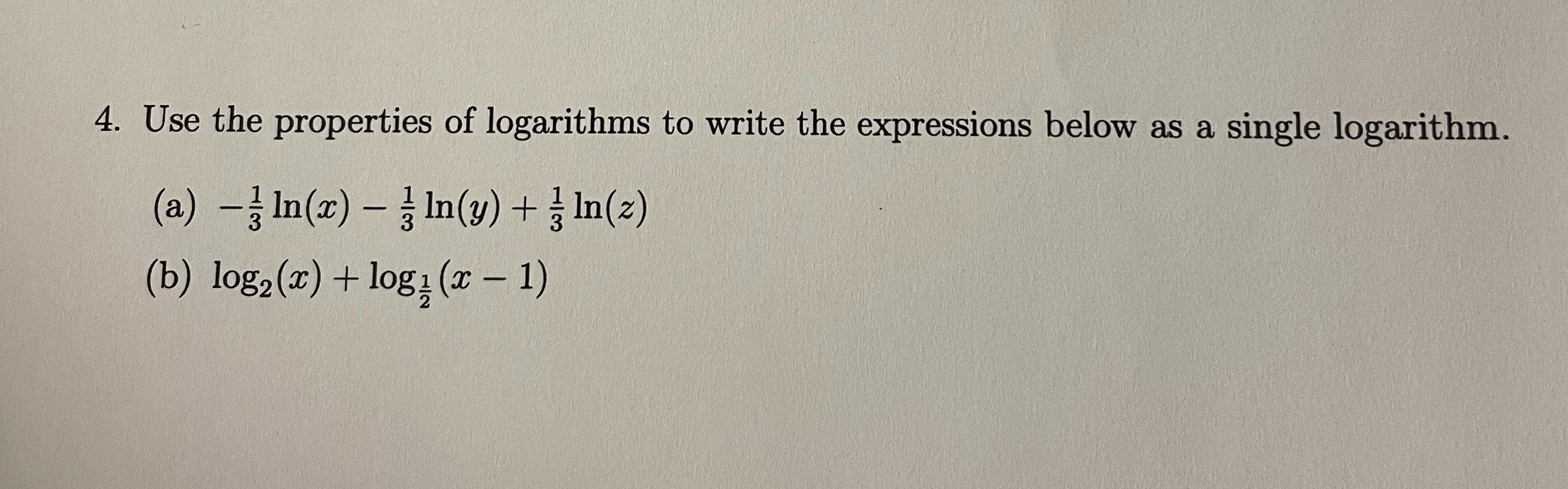 Solved 4. Use the properties of logarithms to write the | Chegg.com