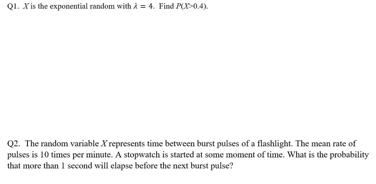 Solved Q1. X is the exponential random with λ=4. Find | Chegg.com