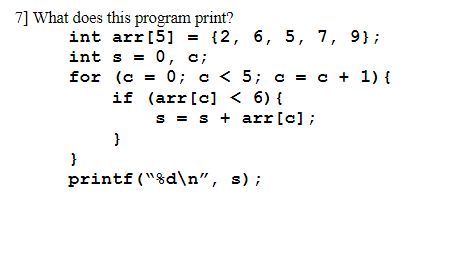 Solved 7] What does this program print? int | Chegg.com