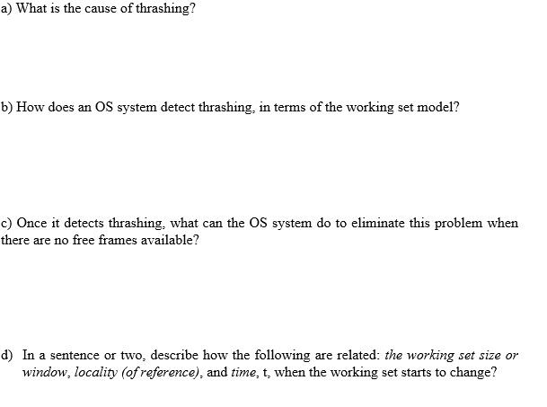 Solved a) What is the cause of thrashing? b) How does an OS | Chegg.com