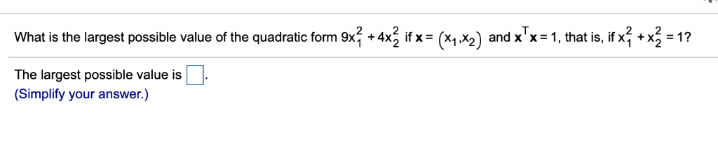 Solved What is the largest possible value of the quadratic | Chegg.com