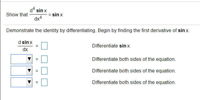 Solved d4 sinx Show that sin x dx4 Demonstrate the identity | Chegg.com