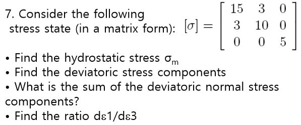 Solved 7. Consider the following stress state (in a matrix | Chegg.com