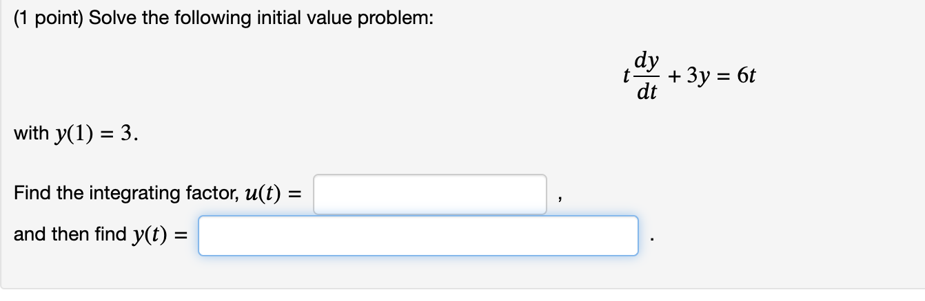 Solved (1 point) Solve the following initial value problem: | Chegg.com