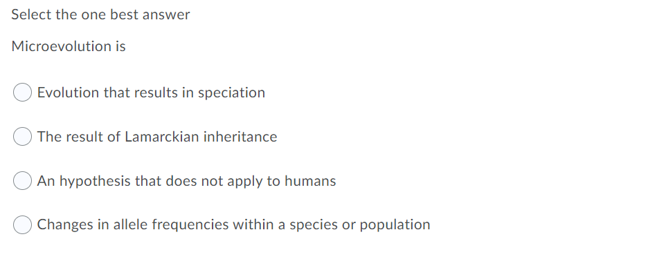 Solved Select the one best answer Microevolution is | Chegg.com