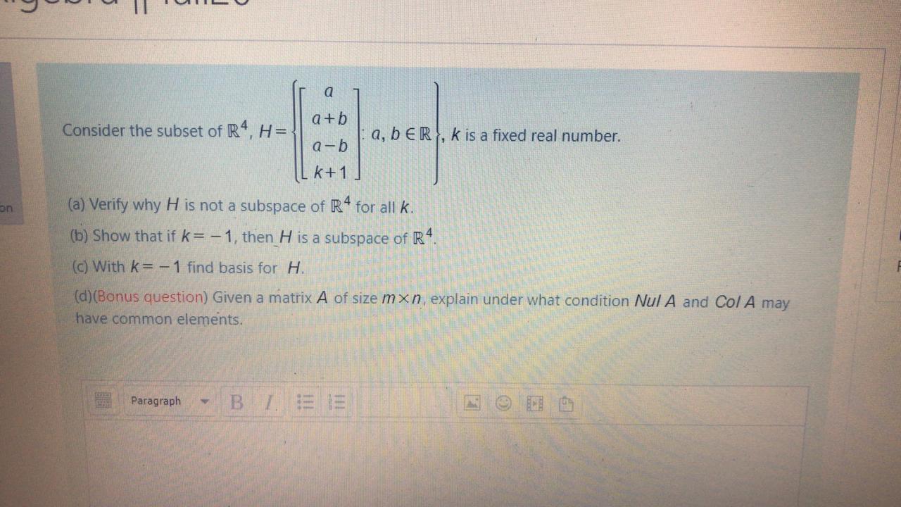Solved a a + b Consider the subset of R4, H= a, ber}, k is a | Chegg.com