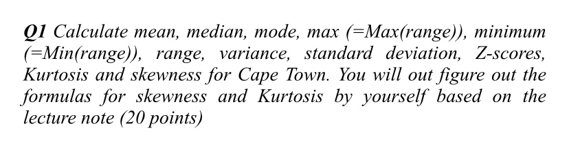 Q1 Calculate mean, median, mode, max (=Max(range)), | Chegg.com