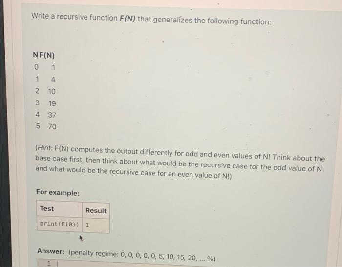Solved Write a recursive function F(N) that generalizes the | Chegg.com