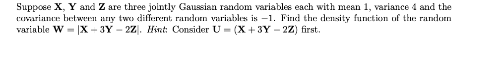 Solved Suppose X, Y and Z are three jointly Gaussian random | Chegg.com