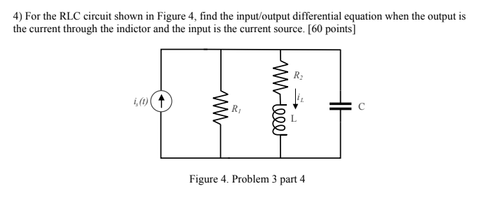 Solved 4) For the RLC circuit shown in Figure 4, find the | Chegg.com