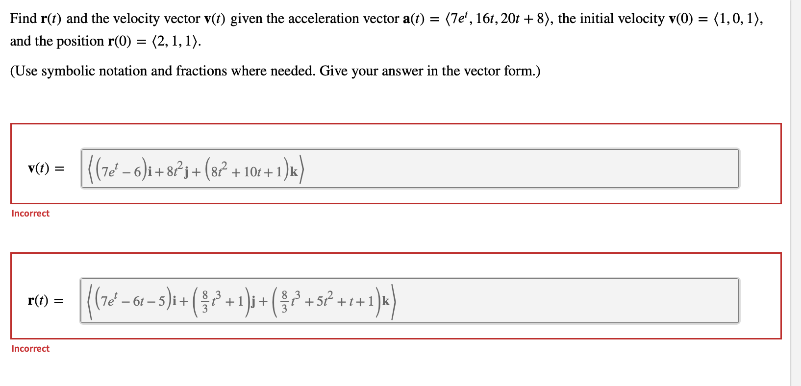 Solved Find r(t) and the velocity vector v(t) given the | Chegg.com
